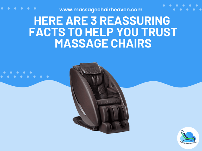 Here Are 3 Reassuring Facts to Help You Trust Massage Chairs