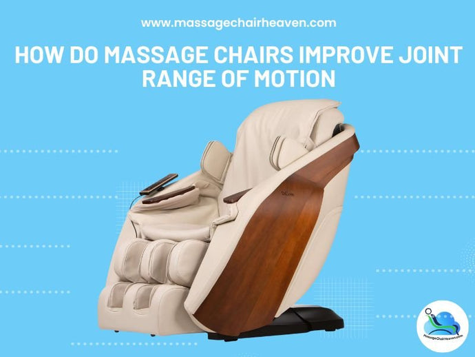 How Do Massage Chairs Improve Joint Range of Motion