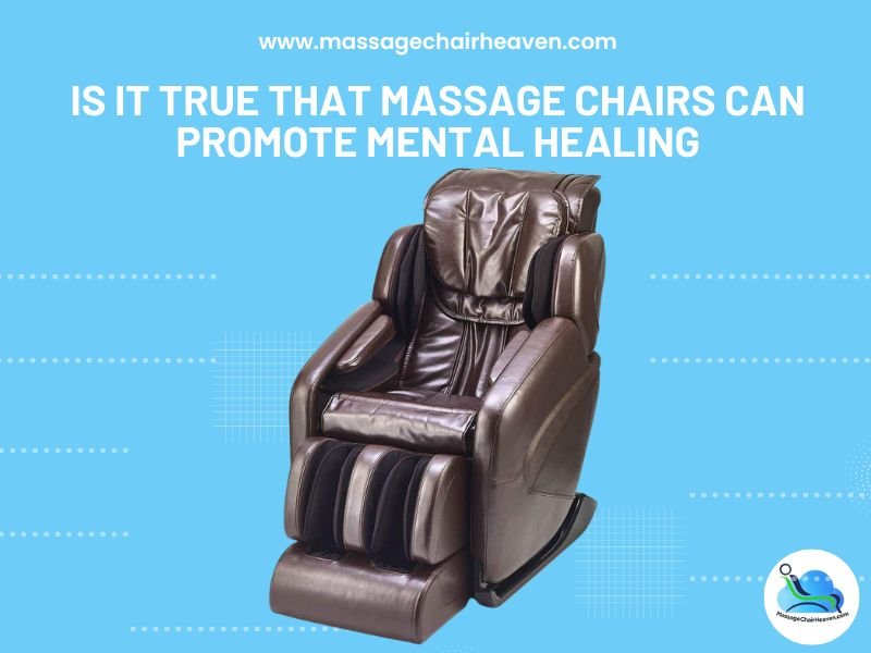 Is it True that Massage Chairs Can Promote Mental Healing
