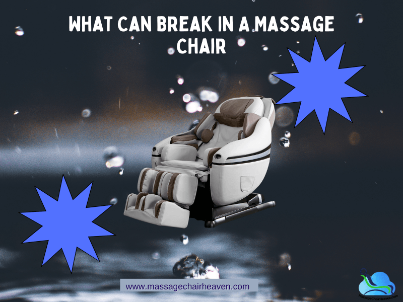 What Can Break In A Massage Chair – Massage Chair Heaven